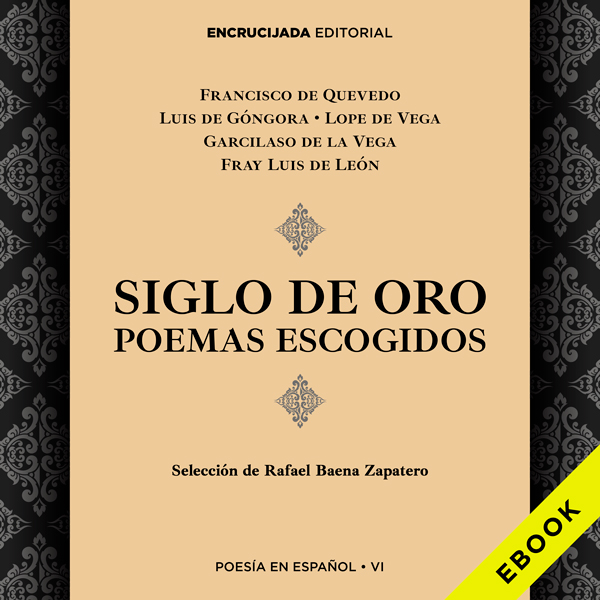 Siglo de Oro: poemas escogidos [eBook] – Encrucijada Editorial